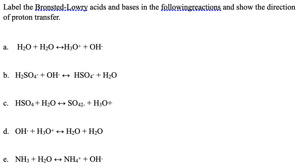 SOLVED: Label the Bronsted-Lowry acids and bases in the following ...