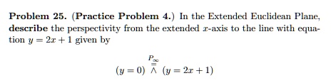 SOLVED:Problem 25 (Practice Problem 4.) In the Extended Euclidean Plane ...