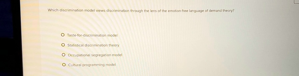 SOLVED: Which discrimination model views discrimination through the ...