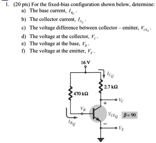 Solved For The Fixed Bias Configuration Shown Below Determine A The Base Current Ib B The