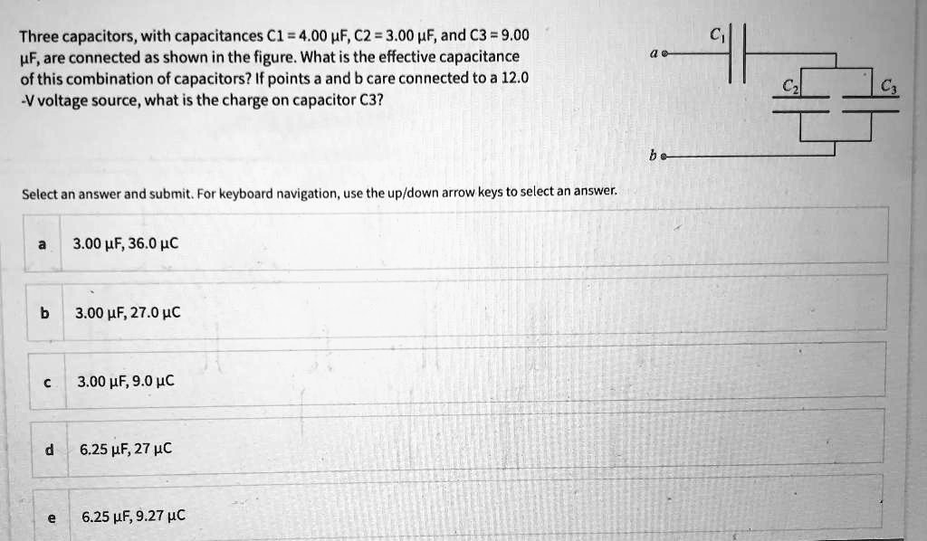 SOLVED: Three capacitors, with capacitances C1 = 4.00 uF,C2 = 3.00 AF,and C3 = 9.00 MF,are ...