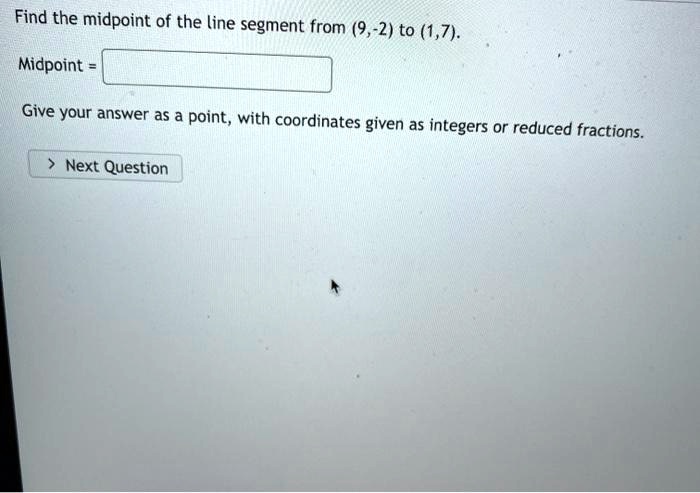 find the midpoint of the line segment from 92 to 17 midpoint give your ...
