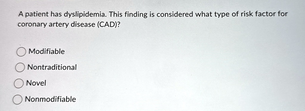 a patient has dyslipidemia this finding is considered what type of risk ...