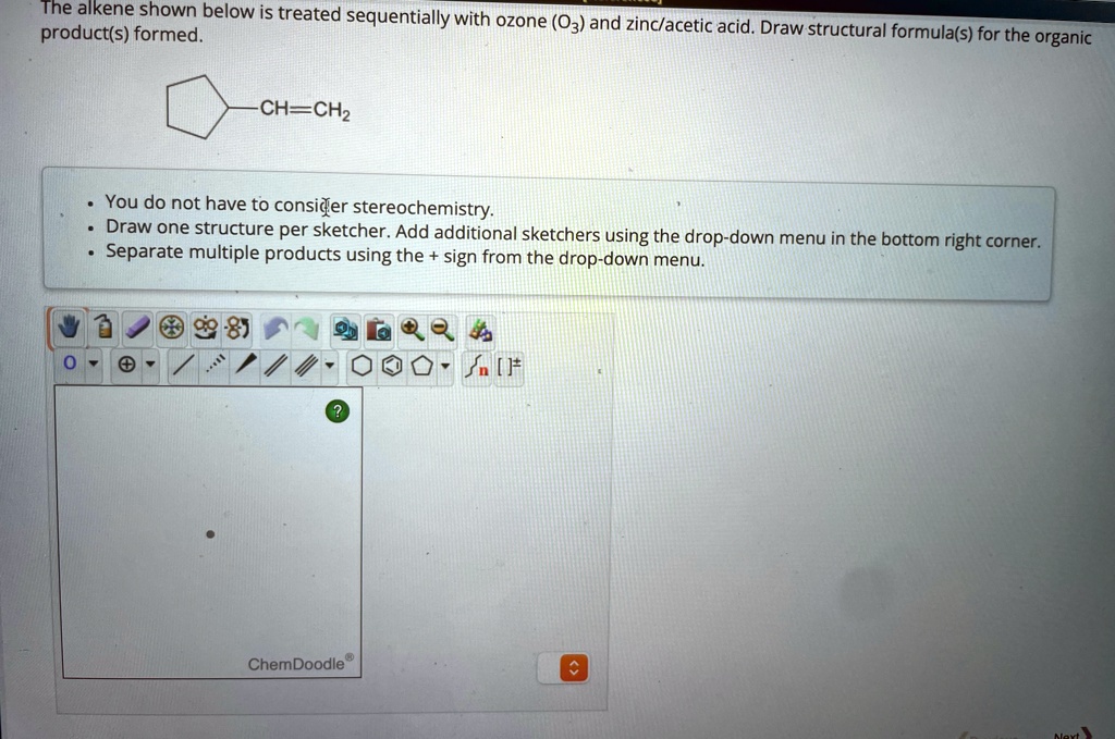 The alkene shown below is treated sequentially with ozone (O3) and zinc/acetic acid. Draw ...