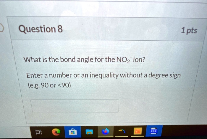 SOLVED: Question 8 1pts What is the bond angle for the NOz ion? Enter a ... SOLVED: Question 8 1pts What is the bond angle for the NOz ion? Enter a ...