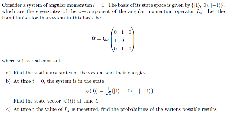 Consider A System Of Angular Momentum L1 The Basis Of Its State Space Is Given By 1 0 1