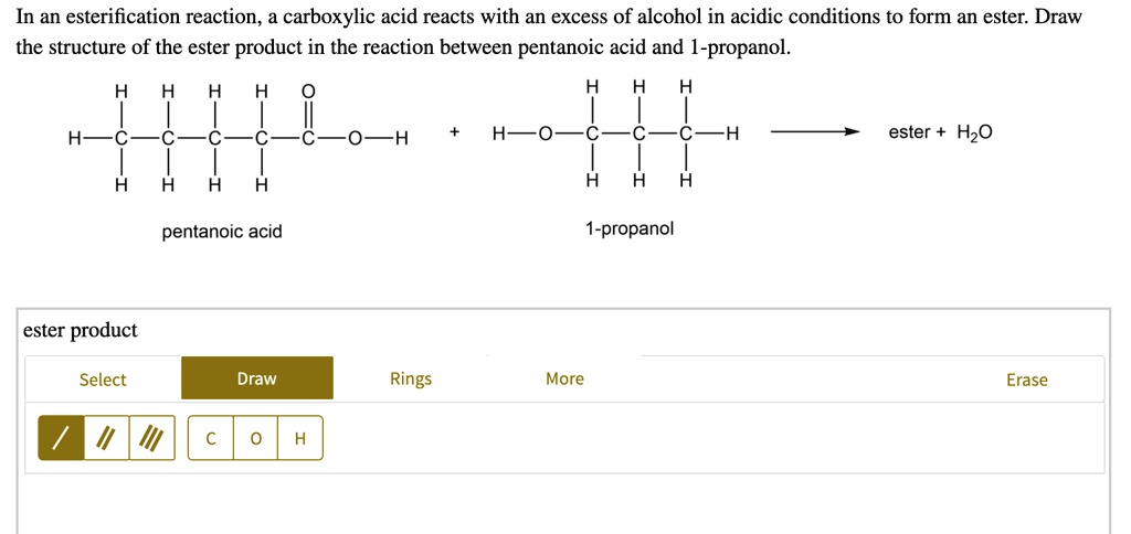 SOLVED: In an esterification reaction, a carboxylic acid reacts with an ...