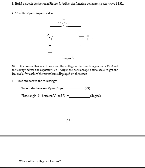 8. Build a circuit as shown in Figure 5. Adjust the function generator to sine wave 1 kHz, 9. 10 ...