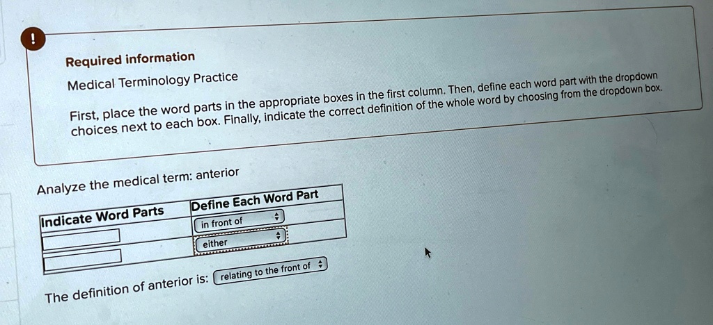 Required information Medical Terminology Practice First, place the word ...
