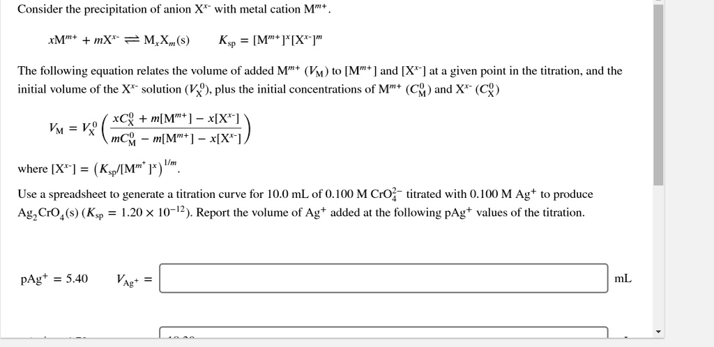 SOLVED:Consider the precipitation of anion X' with metal cation Mm+ xM ...