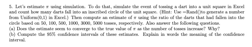 Solved 5 Lets Estimate T Using Simulation To Do That Simulate The Event Of Tossing A Dart
