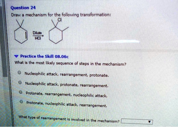 SOLVED: Question 24 Draw a mechanism for the folloving transformation: Dilute HCI Practice the ...