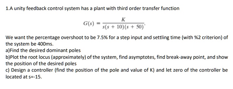 SOLVED: Texts: 1. A unity feedback control system has a plant with a third-order transfer ...