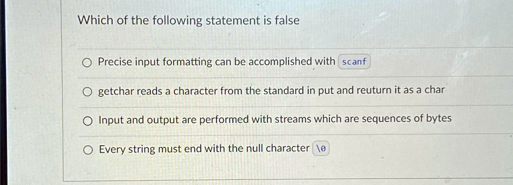 SOLVED: Which of the following statements is false? Precise input ...