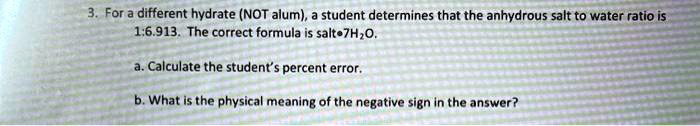 SOLVED: For a different hydrate (NOT alum), a student determines that ...