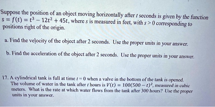 suppose the position of an object moving horizontally after s ft t3 seconds is given by the ...