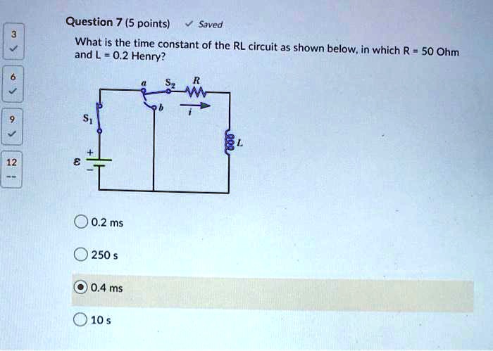 Question 7 (5 points) What is the time constant of the RL circuit as shown below, in which R ...