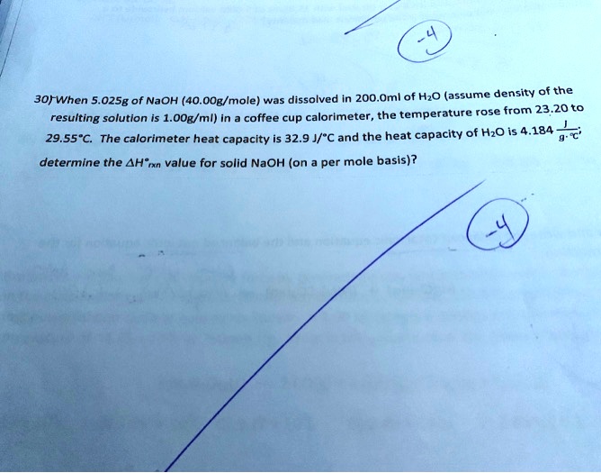 SOLVED: 30) When 5.0258 of NaOH (40.OOg/mole) was dissolved in 200.Oml ...