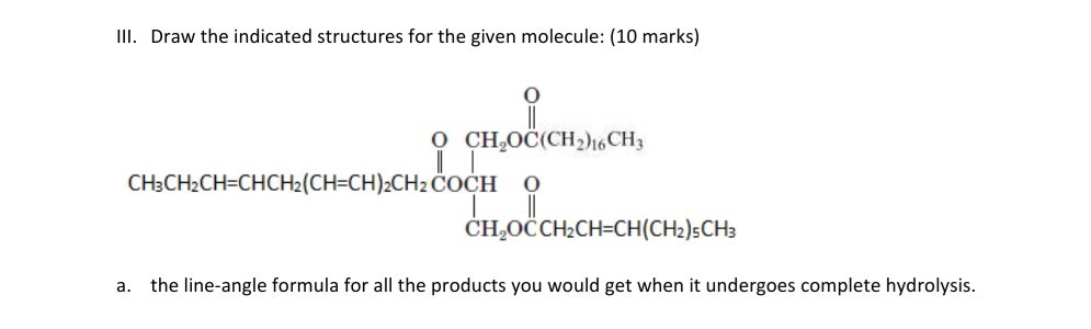 SOLVED: III. Draw the indicated structures for the given molecule: (10 ...