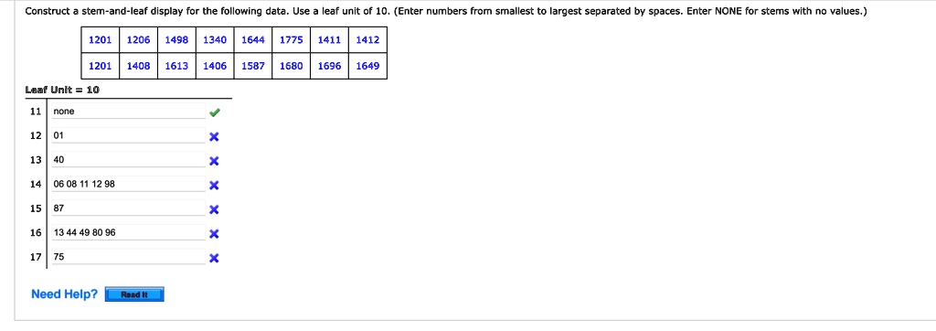 SOLVED: Construct a stem-and-leaf display for the following data. Use a leaf unit of 10. (Enter ...