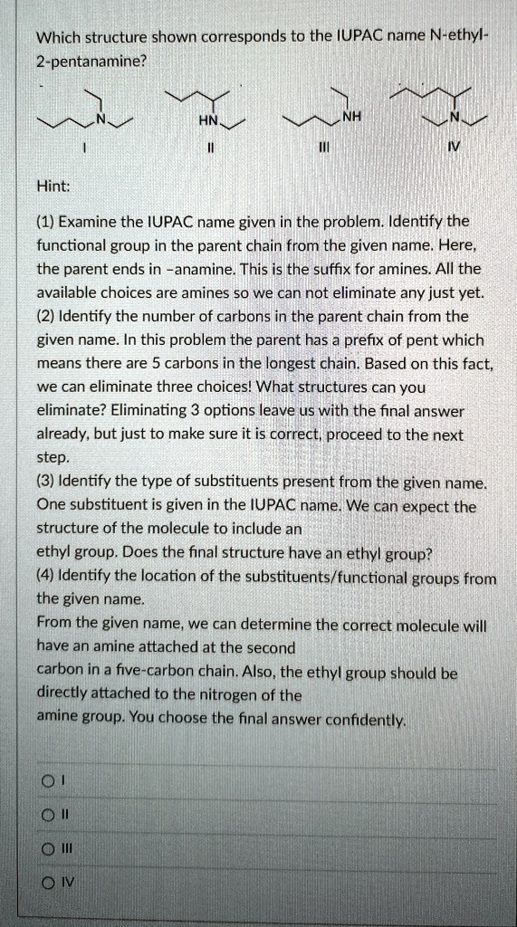 Which structure shown corresponds to the IUPAC name N-ethyl- 2-pentanamine? HN NH IV Hint: (1 ...