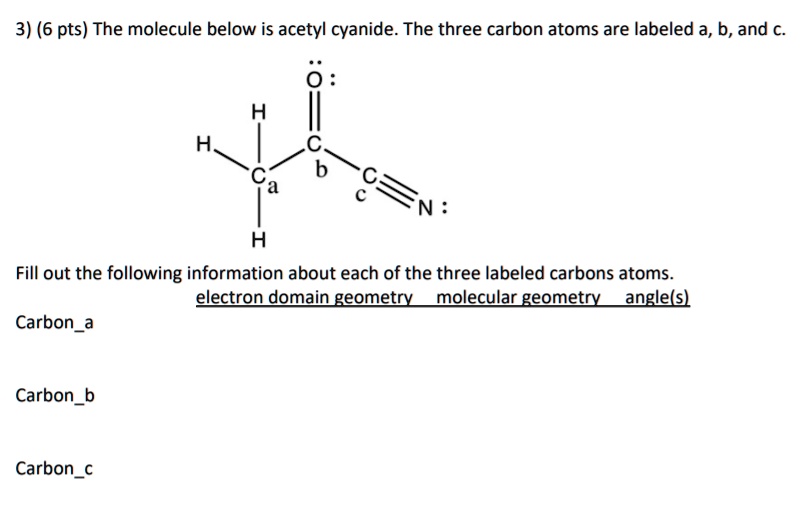 The molecule below is acetyl cyanide. The three carbon atoms are ...