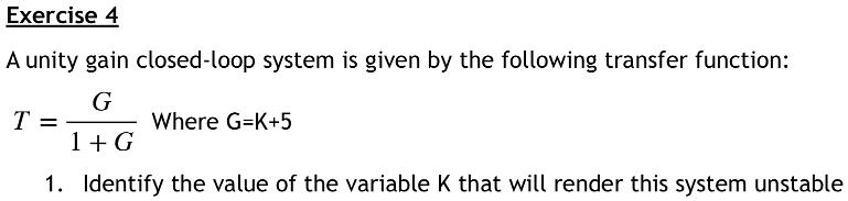 SOLVED: Exercise 4 A unity gain closed-loop system is given by the following transfer function ...