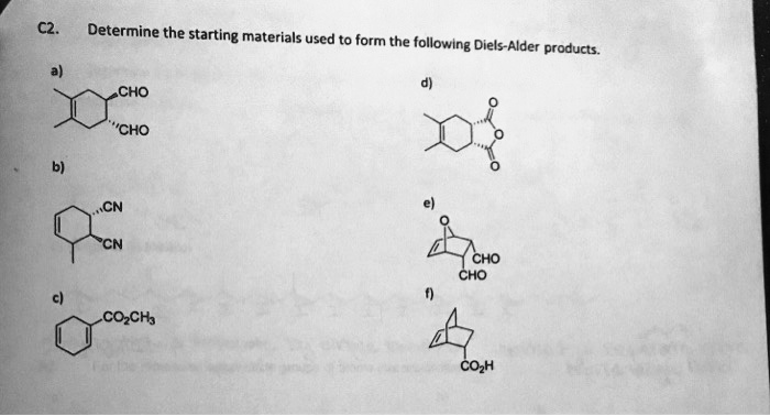 SOLVED: Determine the starting materials uscd to form the following ...