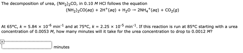 SOLVED: The decomposition of urea, (NHz)2CO, in 0.10 M HCI follows the ...