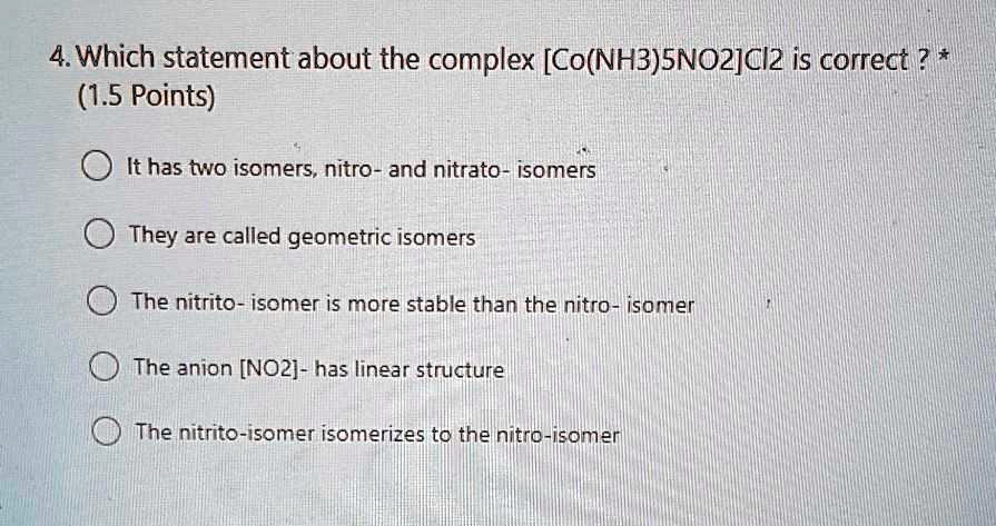 SOLVED:4.Which statement about the complex [Co(NH3JSNOZJCIZ is correct ...