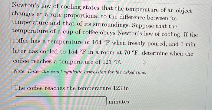 SOLVED: Newton 's law of cooling states that the temperature of an ...