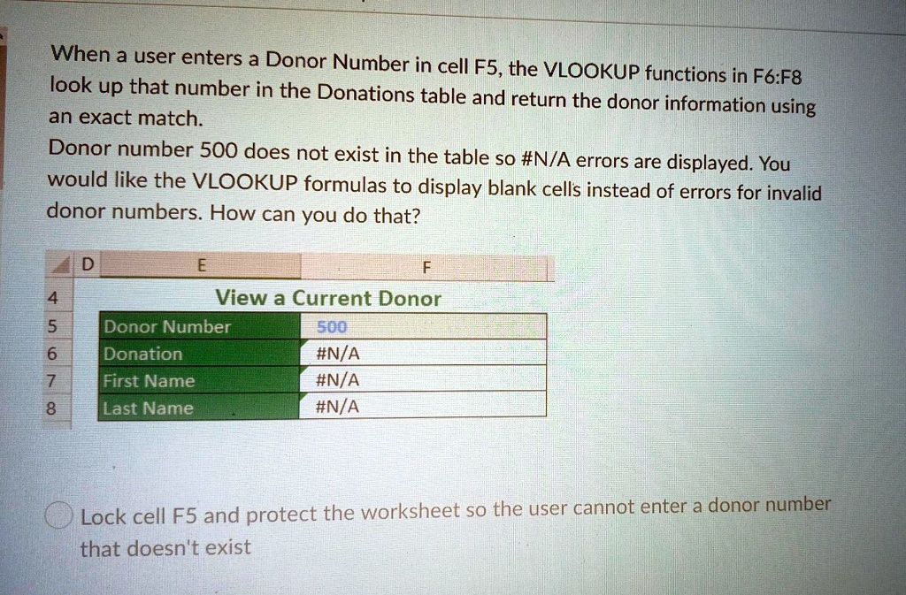 SOLVED: When a user enters a Donor Number in cell F5, the VLOOKUP functions in F6:F8 look up ...