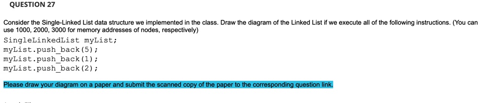 QUESTION 27 Consider the Single-Linked List data structure we ...