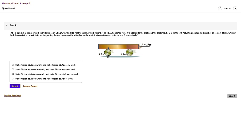 Mastery Exam - Attempt 2 Question 4 Part A The 10-kg block is transported a short distance by ...