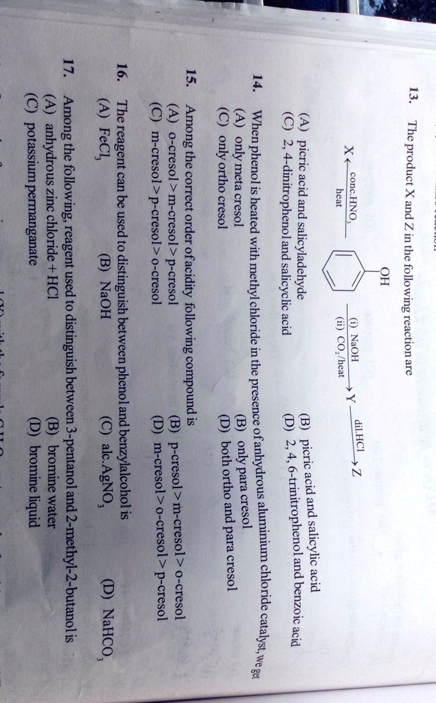 SOLVED: "13)The product X and Z in the following reaction are 14) when phenol is heated with ...