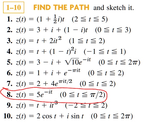 SOLVED: FIND THE PATH and sketch it. 1. z(t) = (1 + 3i)t^2(2t^5) 2. z(t) = 3 + i + (1 - i)t(0 t ...