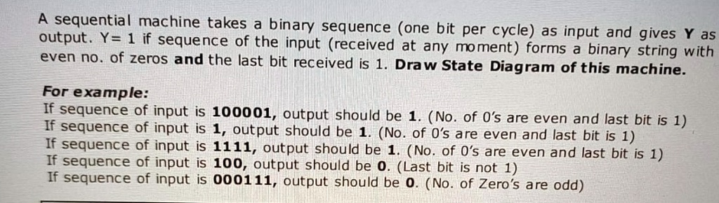 SOLVED: Texts: A sequential machine takes a binary sequence (one bit per cycle) as input and ...
