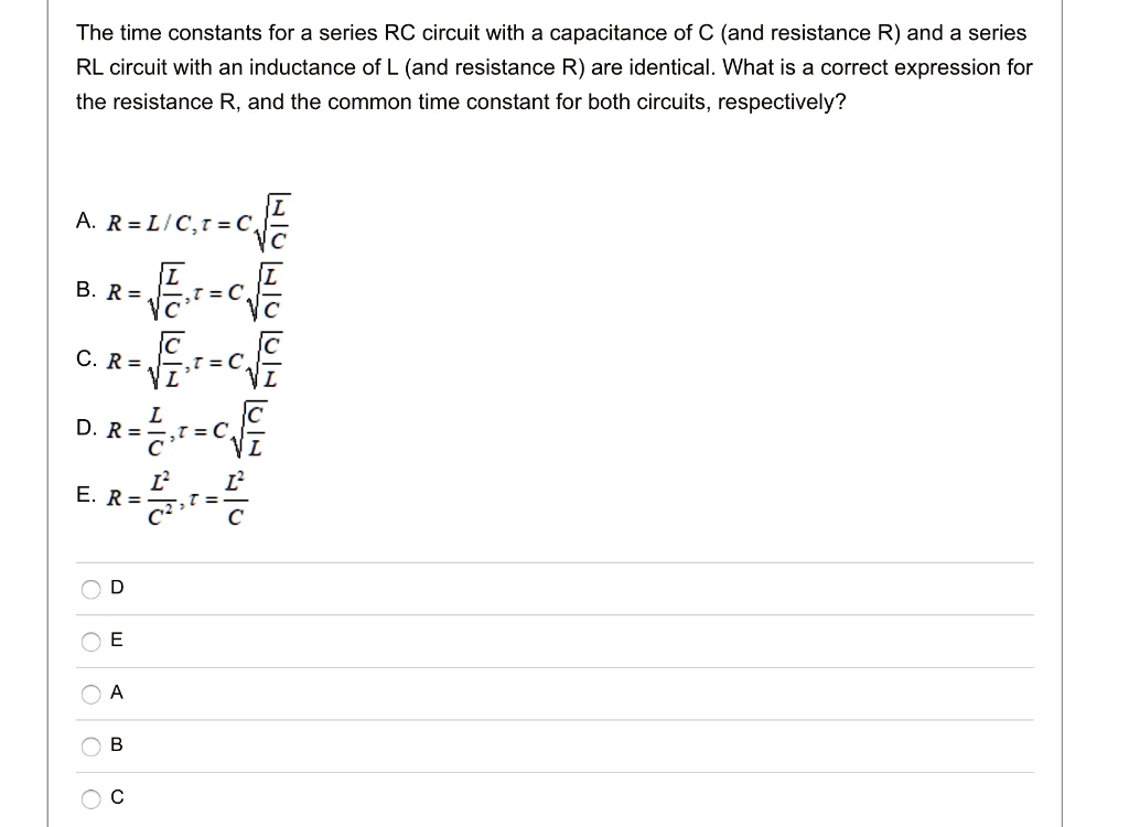 SOLVED: The time constants for a series RC circuit with a capacitance of € (and resistance R ...