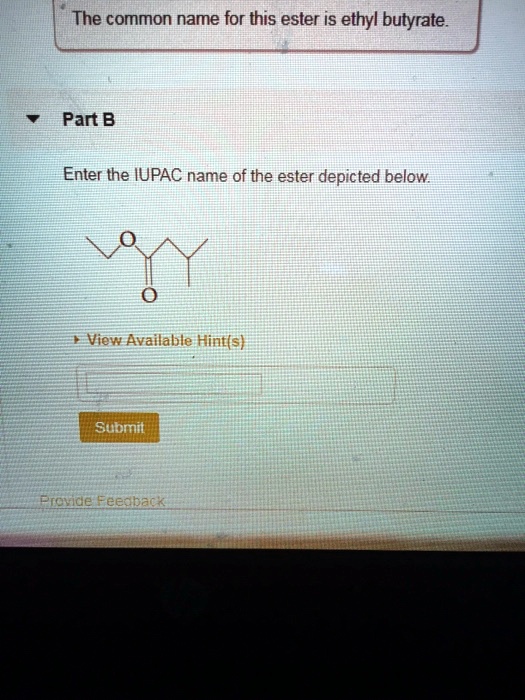 SOLVED: The common name for this ester is ethyl butyrate.