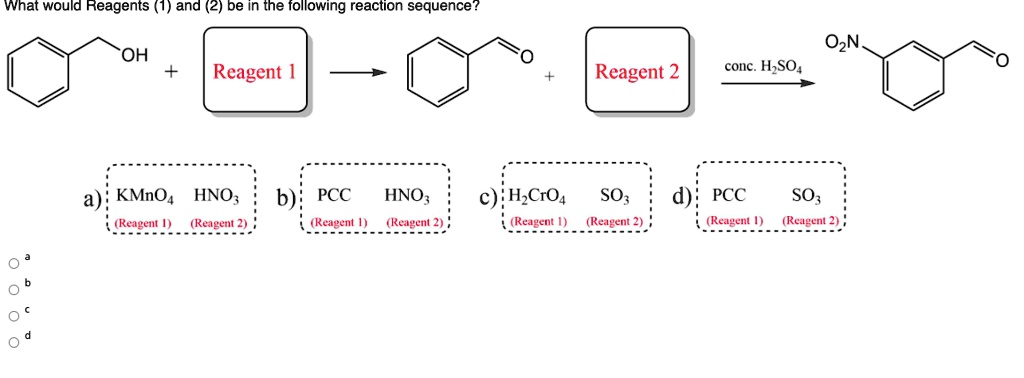 What would the reagents be in the following reaction sequence? O2N ...