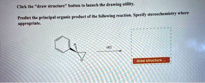 SOLVED: Click the "draw structure" button to launch the drawing utility Predict the principal ...
