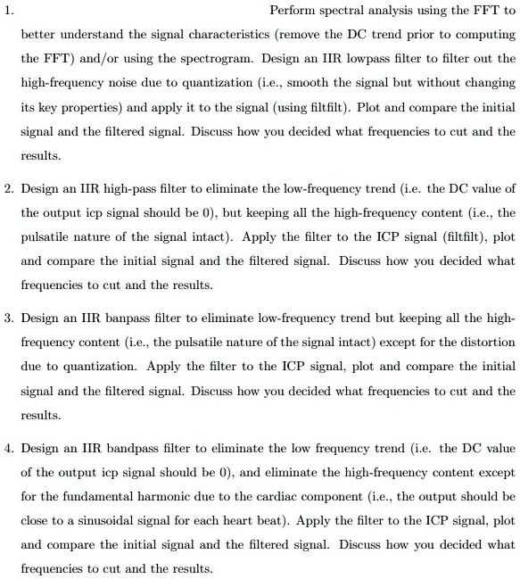 1. Perform spectral analysis using the FFT to better understand the ...