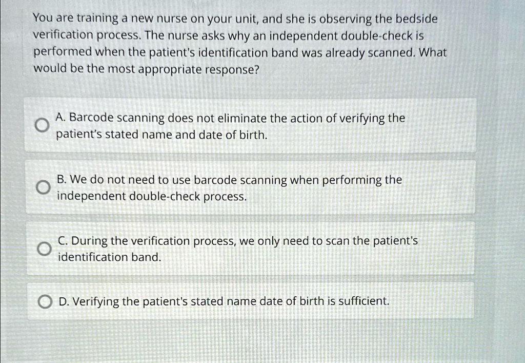 you are training a new nurse on your unit and she is observing the ...