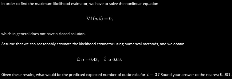 SOLVED: order to find the maximum likelihood estimator; we have t0 solve the nonlinear equation ...