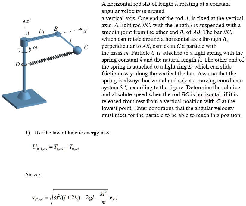 SOLVED: A horizontal rod AB of length l0 is rotating at a constant ...