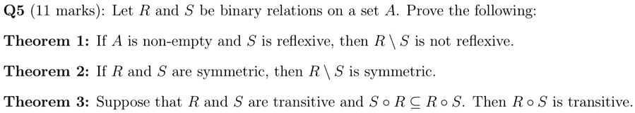 SOLVED:Q5 (11 marks): Let R and S be binary relations OHl set Aj Prove the following: Theorem 1 ...