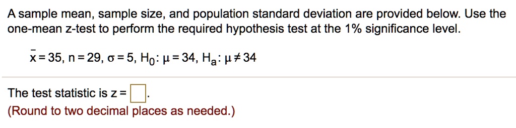 a sample mean sample size and population standard deviation are ...