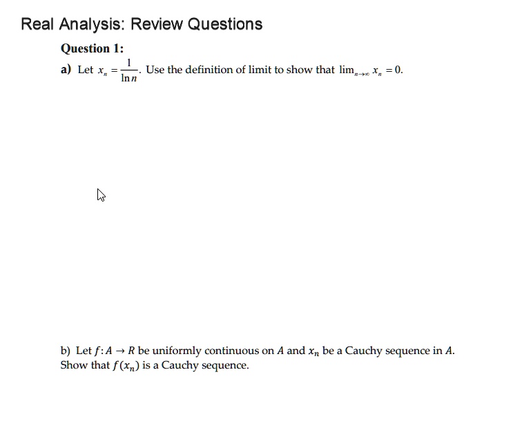 SOLVED: Real Analysis: Review Questions Question I: Let x, Use the ...