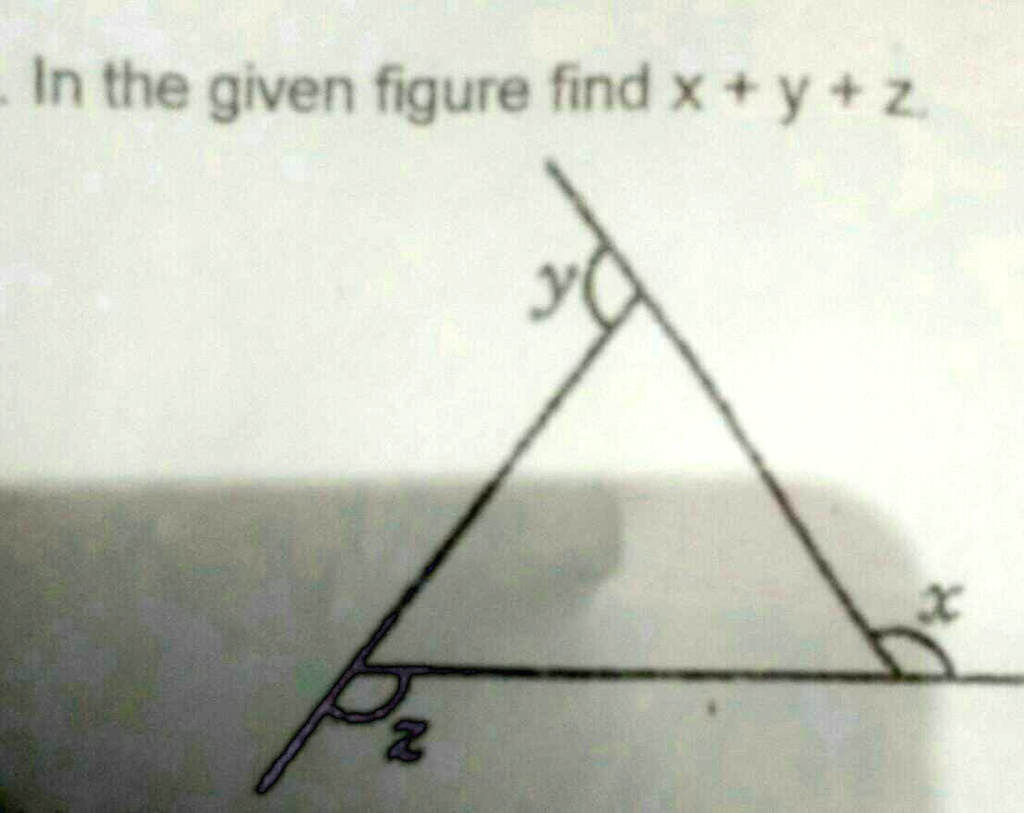 SOLVED: 'In the given figure find x + y + z. In the given figure find x + Y + 2 2'