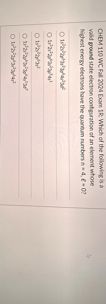 chem 110 wc fall 2024 exam 1r which of the following is a valid ground ...